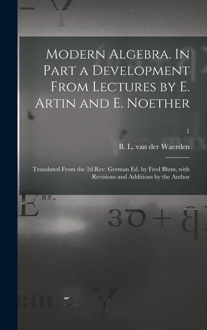 Modern Algebra. In Part a Development From Lectures by E. Artin and E ...