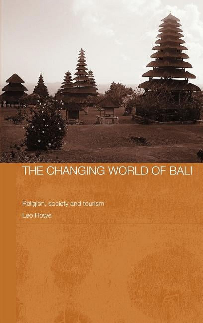 Modern Anthropology of Southeast Asia The Changing World of Bali ...
