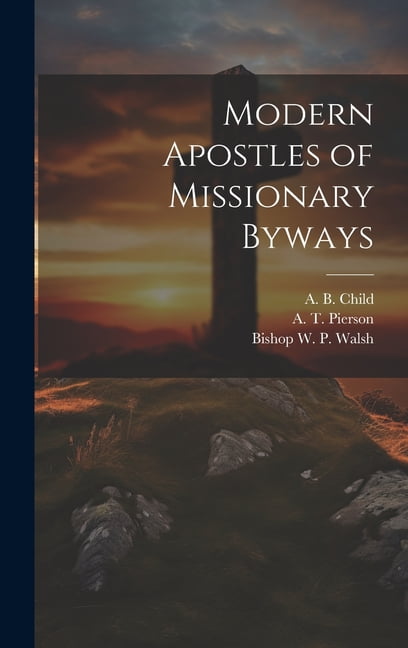 Modern Apostles of Missionary Byways (Hardcover) - Walmart.com