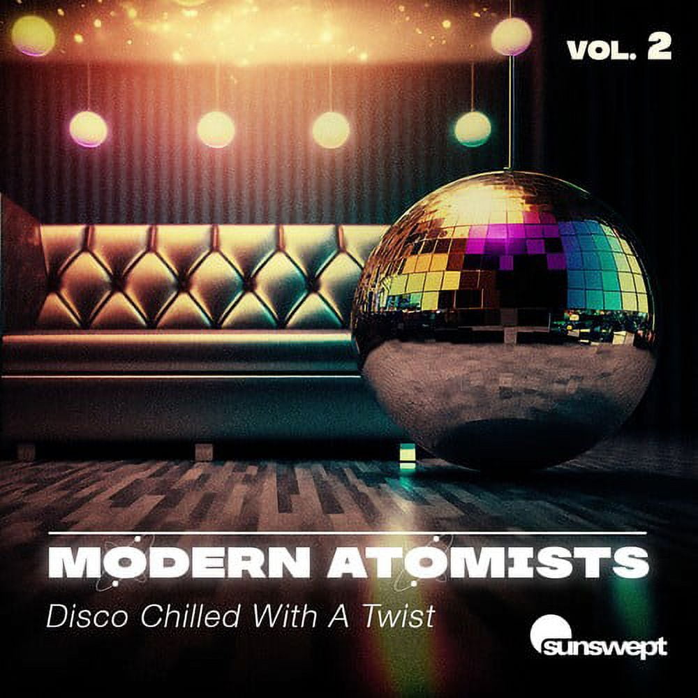 Modern Atomists - Disco Chilled With A Twist, Vol. 2 - Music ...