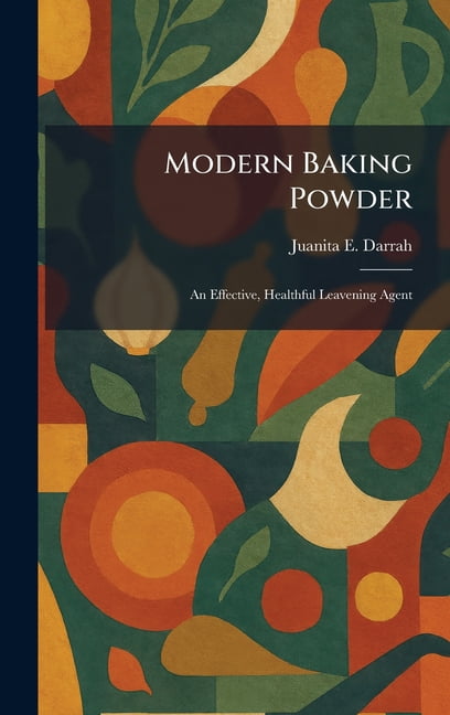 Modern Baking Powder: An Effective, Healthful Leavening Agent ...
