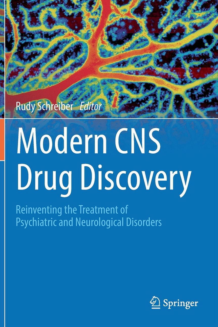 Modern CNS Drug Discovery: Reinventing the Treatment of Psychiatric and Neurological Disorders ...