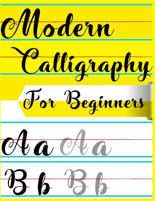 Modern Calligraphy For Beginners: A Beginner's Guide Learn Hand ...