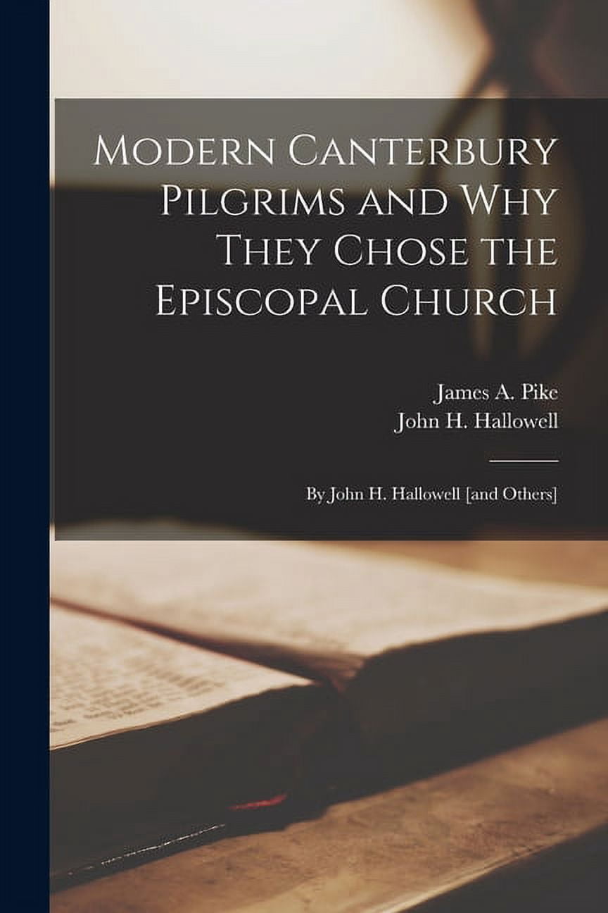 Modern Canterbury Pilgrims and Why They Chose the Episcopal Church: by ...