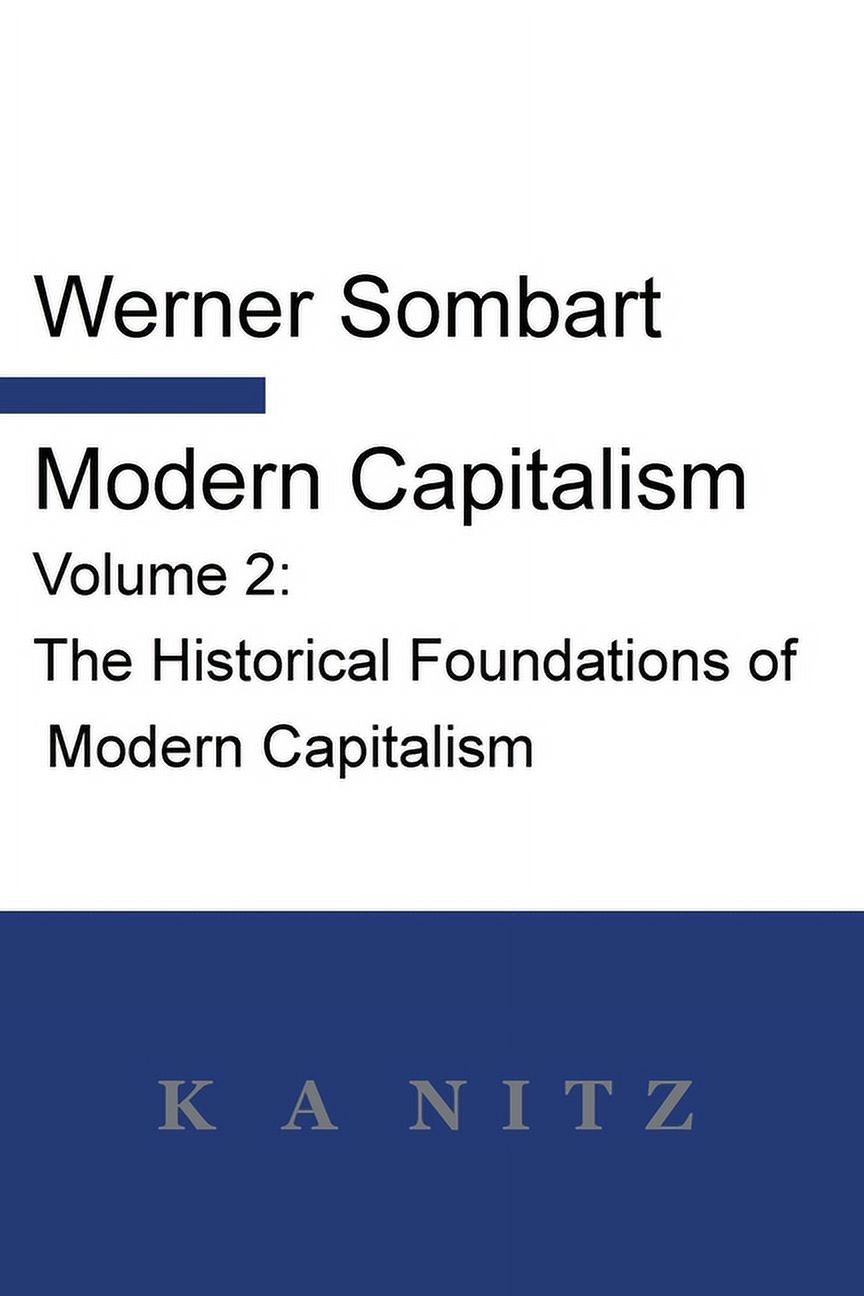 Modern Capitalism - Volume 2: The Historical Foundations of Modern ...