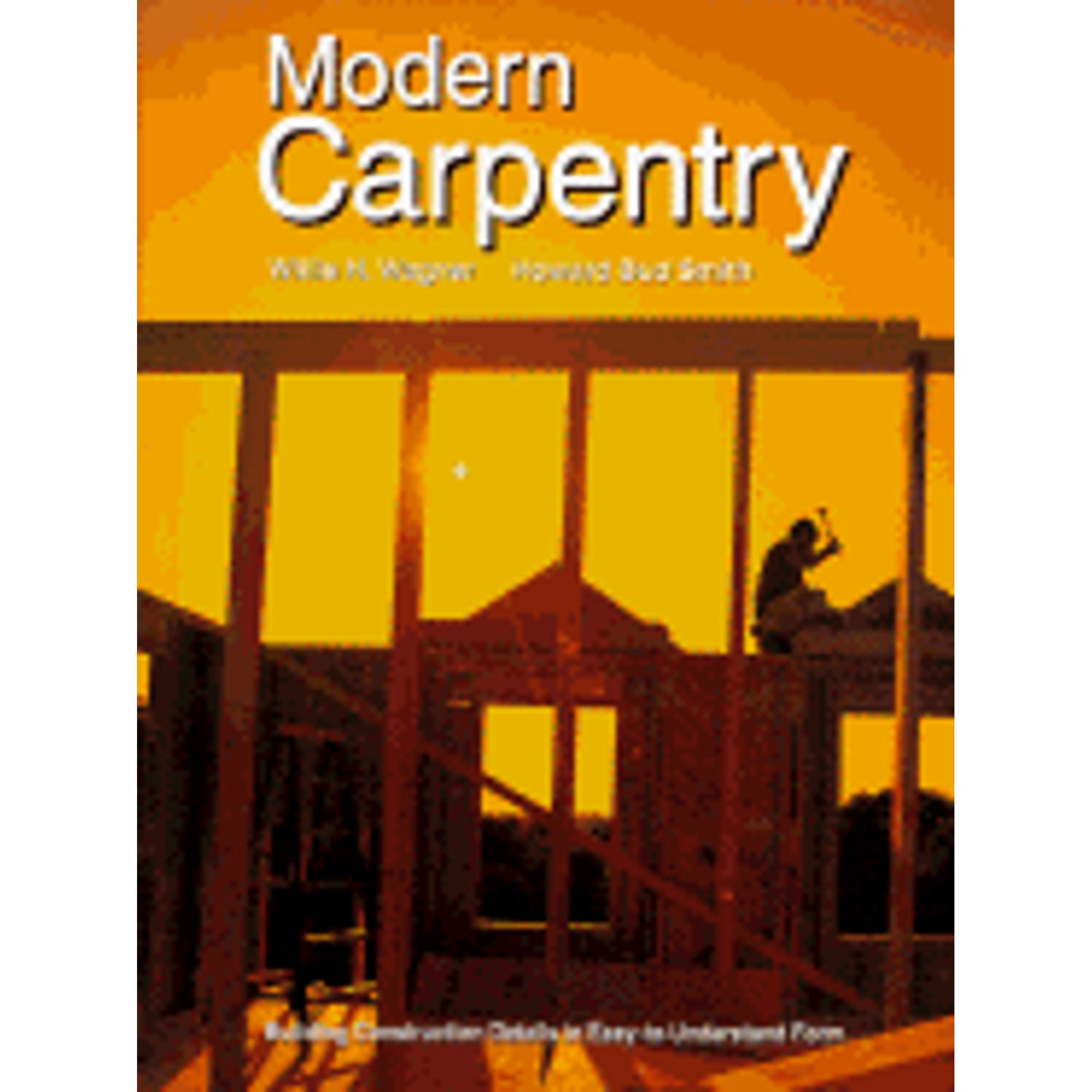 Modern Carpentry: Building Construction Details in Easy-To-Understand ...