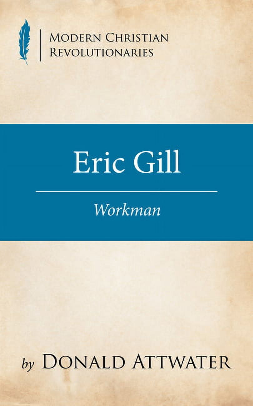 Modern Christian Revolutionaries: Eric Gill (Paperback) - Walmart ...