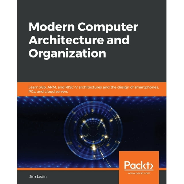 Modern Computer Architecture and Organization: Learn x86, ARM, and RISC-V architectures and the ...