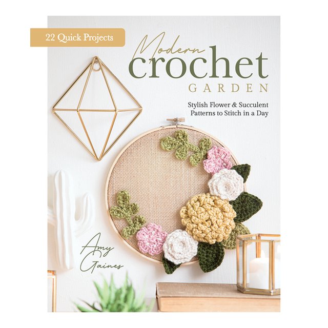 Modern Crochet Garden: Stylish Flower & Succulent Patterns to Stitch in ...
