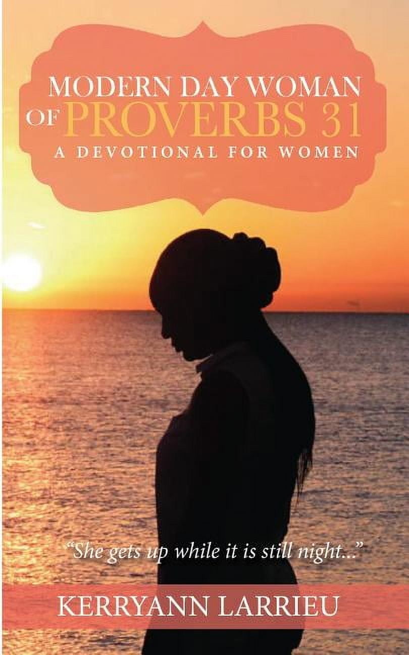Modern Day Woman Of Proverbs 31: A Devotional for Women (Paperback ...