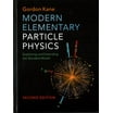 Modern Elementary Particle Physics: Explaining and Extending the ...
