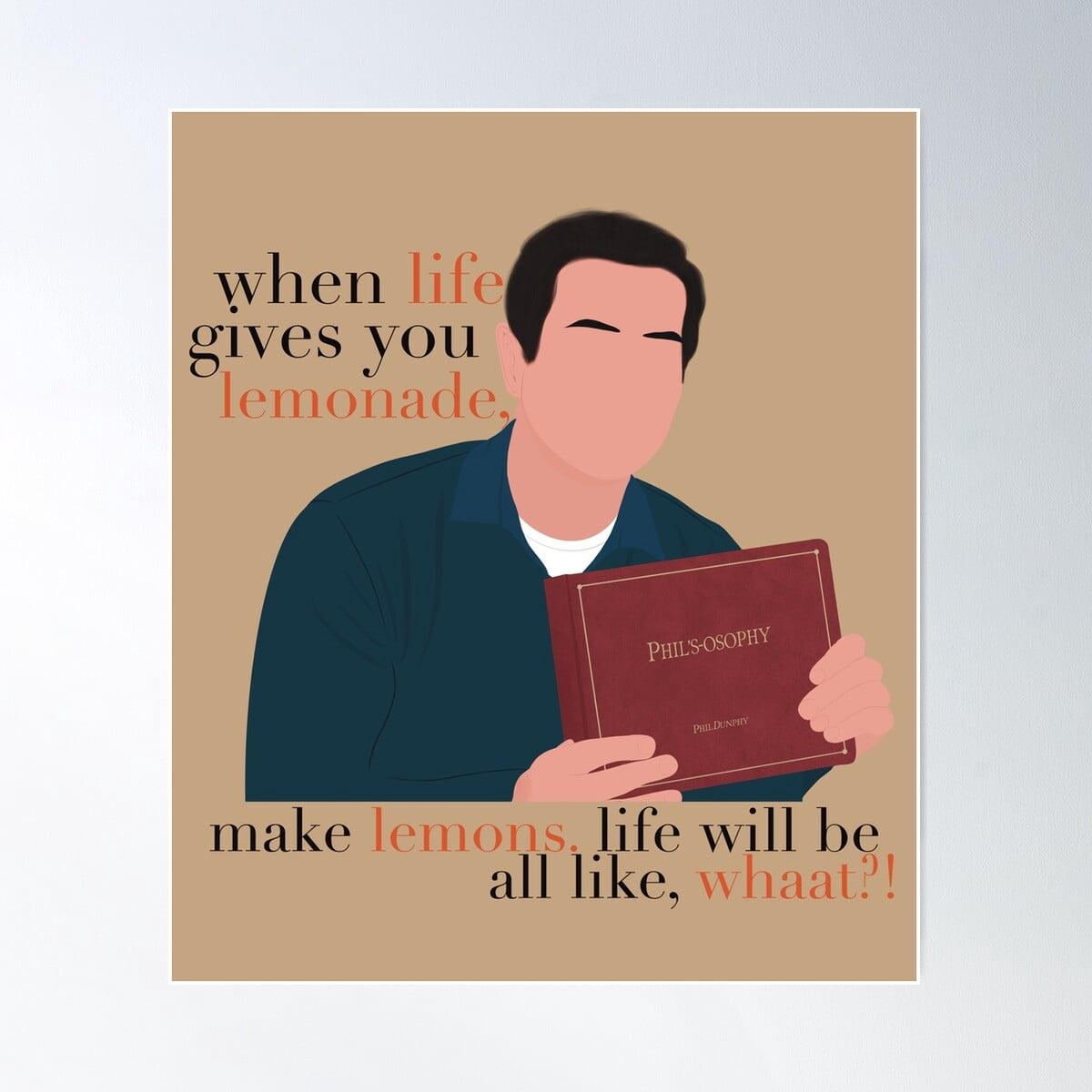 Modern Family Phil Dunphy When Life Gives You Lemonade Make Lemons Phil ...