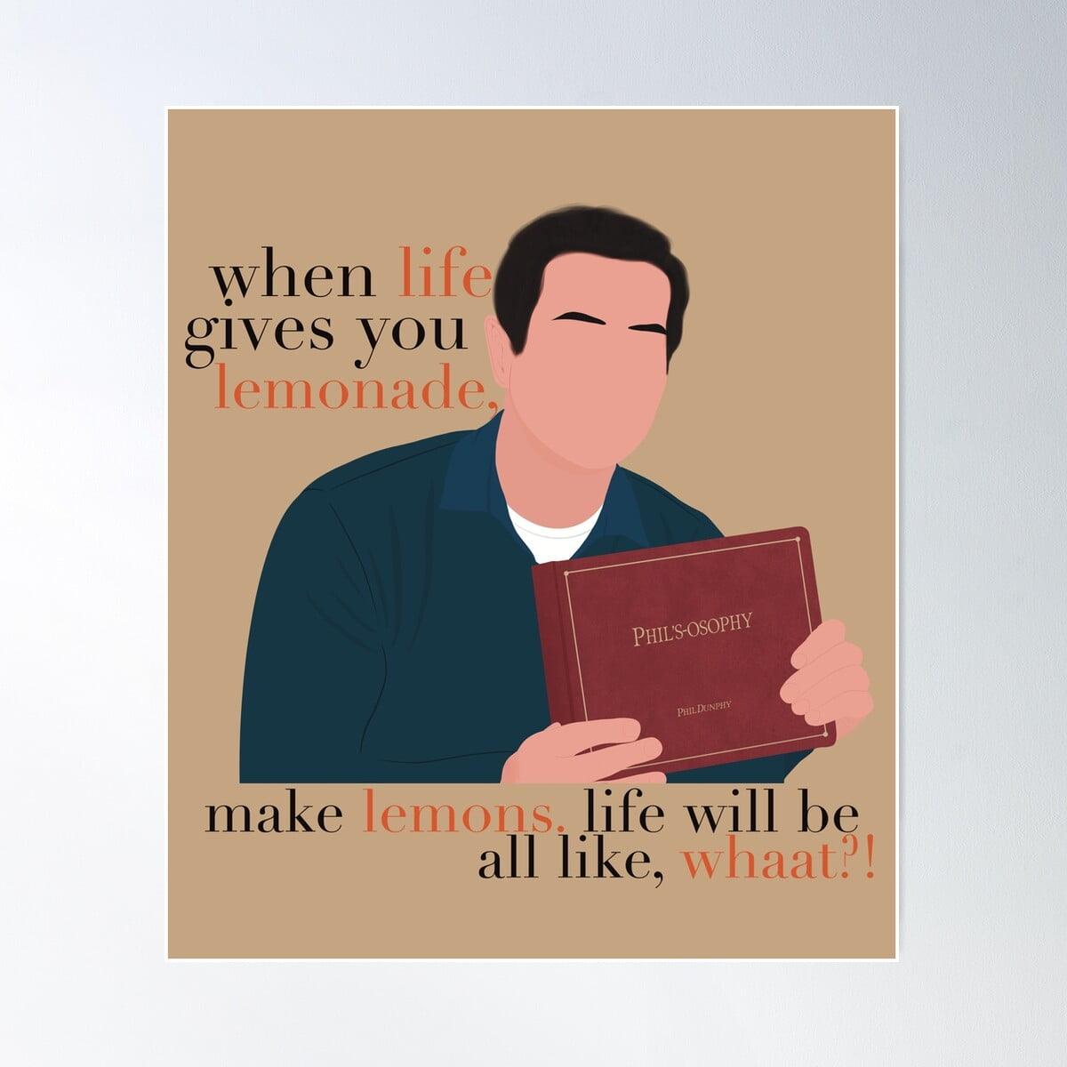 Modern Family Phil Dunphy When Life Gives You Lemonade Make Lemons Phil ...