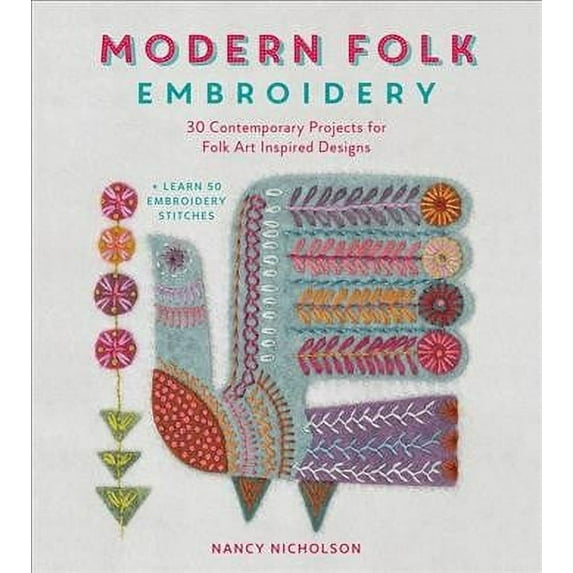 Modern Folk Embroidery : 30 Contemporary Projects for Folk Art Inspired ...