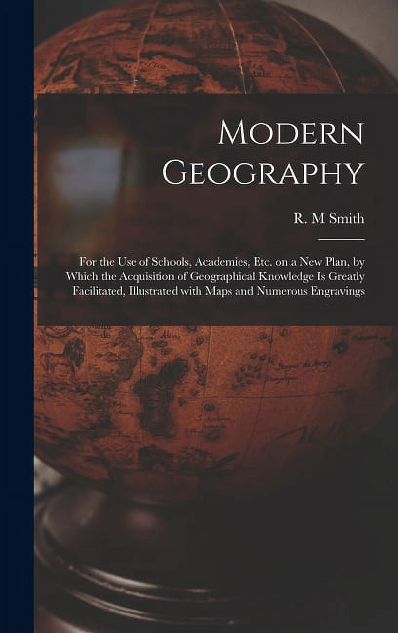 Modern Geography [microform] : for the Use of Schools, Academies, Etc ...