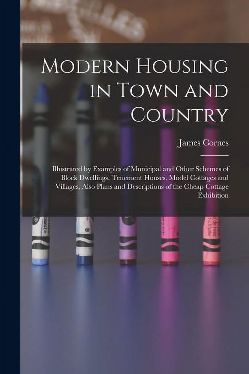 Modern Housing in Town and Country : Illustrated by Examples of ...