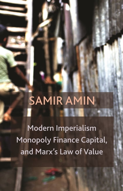 Modern Imperialism, Monopoly Finance Capital, and Marx's Law of Value ...