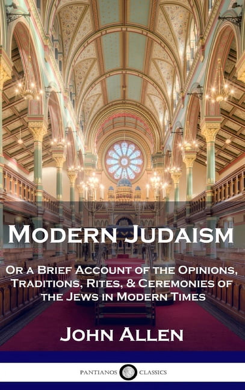 Modern Judaism: Or a Brief Account of the Opinions, Traditions, Rites ...