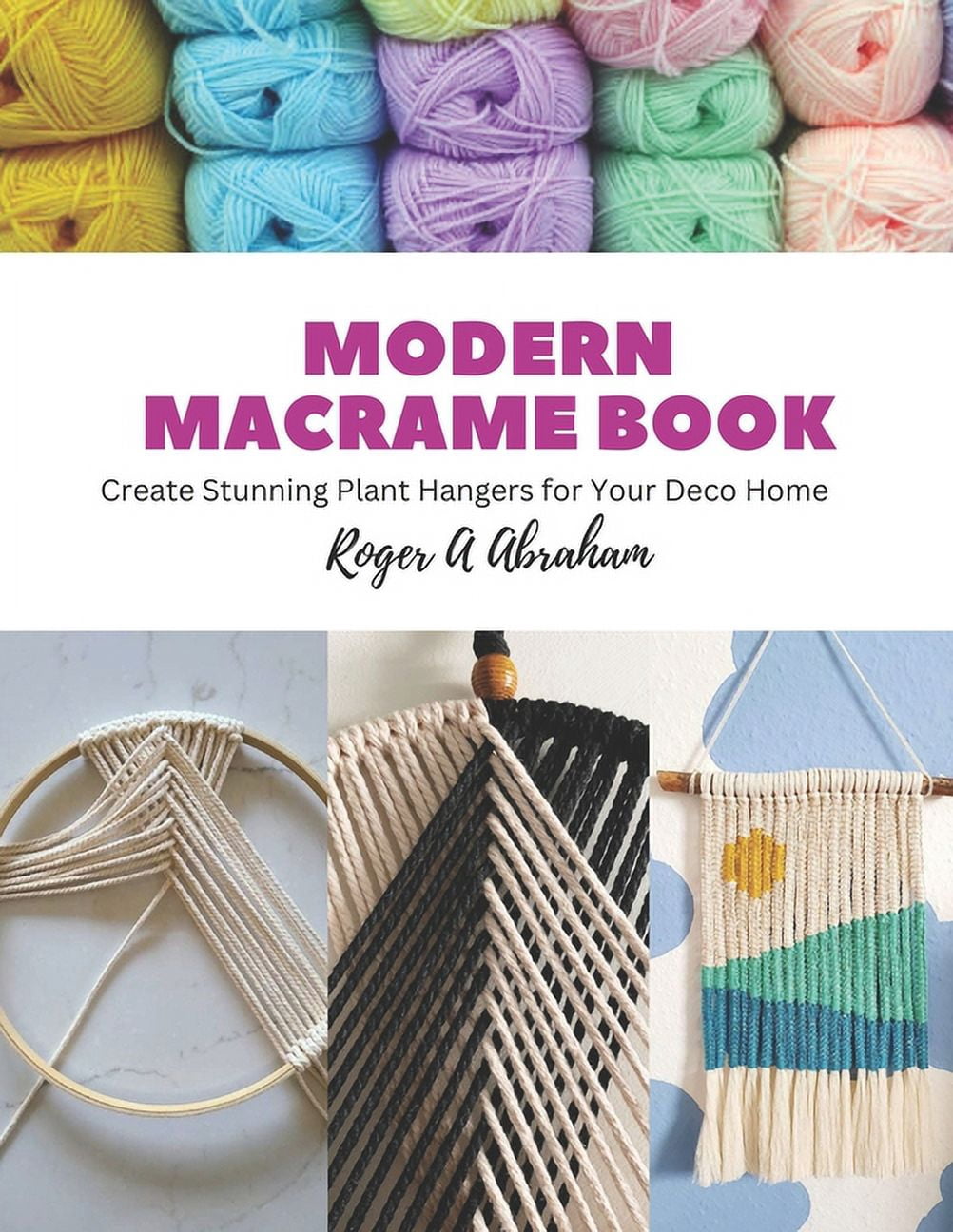 Modern Macrame Book: Create Stunning Plant Hangers for Your Deco Home ...