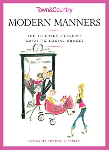 Pre-Owned Modern Manners : The Thinking Person's Guide to Social Graces ...