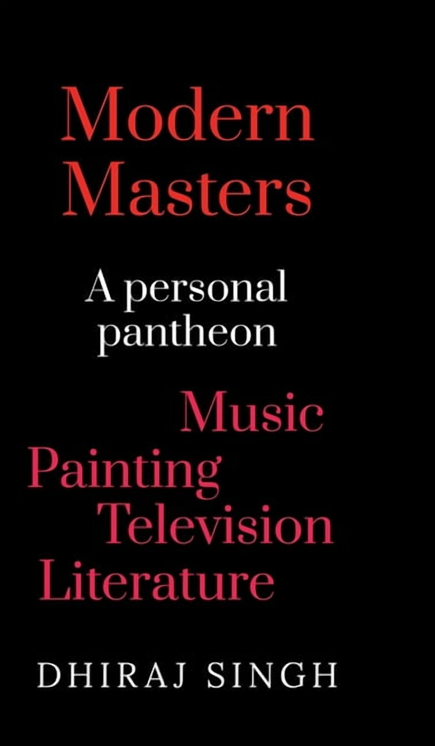 Modern Masters: A Personal pantheon Music Painting Television ...