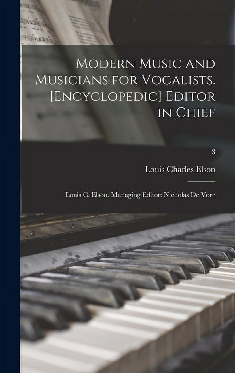 Modern Music and Musicians for Vocalists. [Encyclopedic] Editor in ...