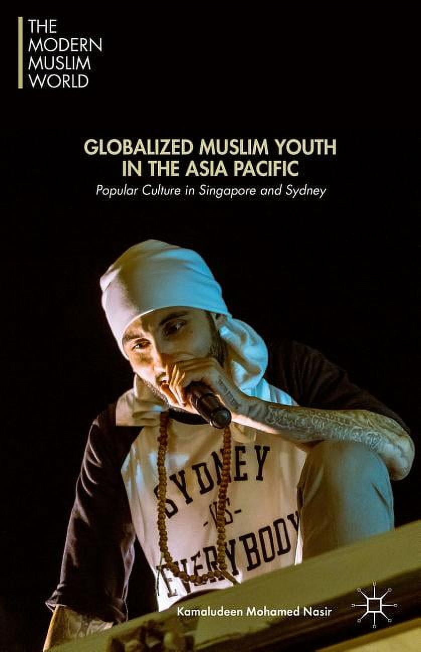 Modern Muslim World Globalized Muslim Youth in the Asia Pacific ...