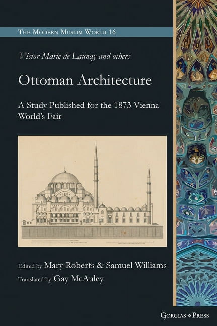 Modern Muslim World: Ottoman Architecture: A Study Published for the ...