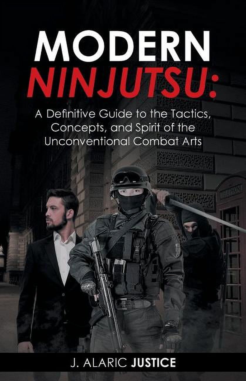 Modern Ninjutsu: A Definitive Guide to the Tactics, Concepts, and ...
