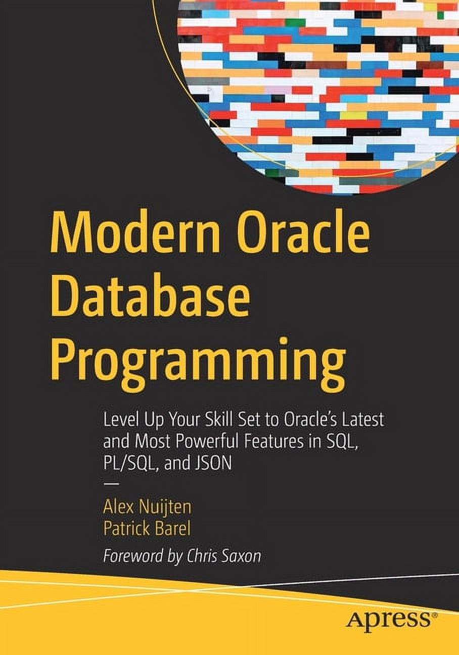 Modern Oracle Database Programming: Level Up Your Skill Set to Oracle's ...