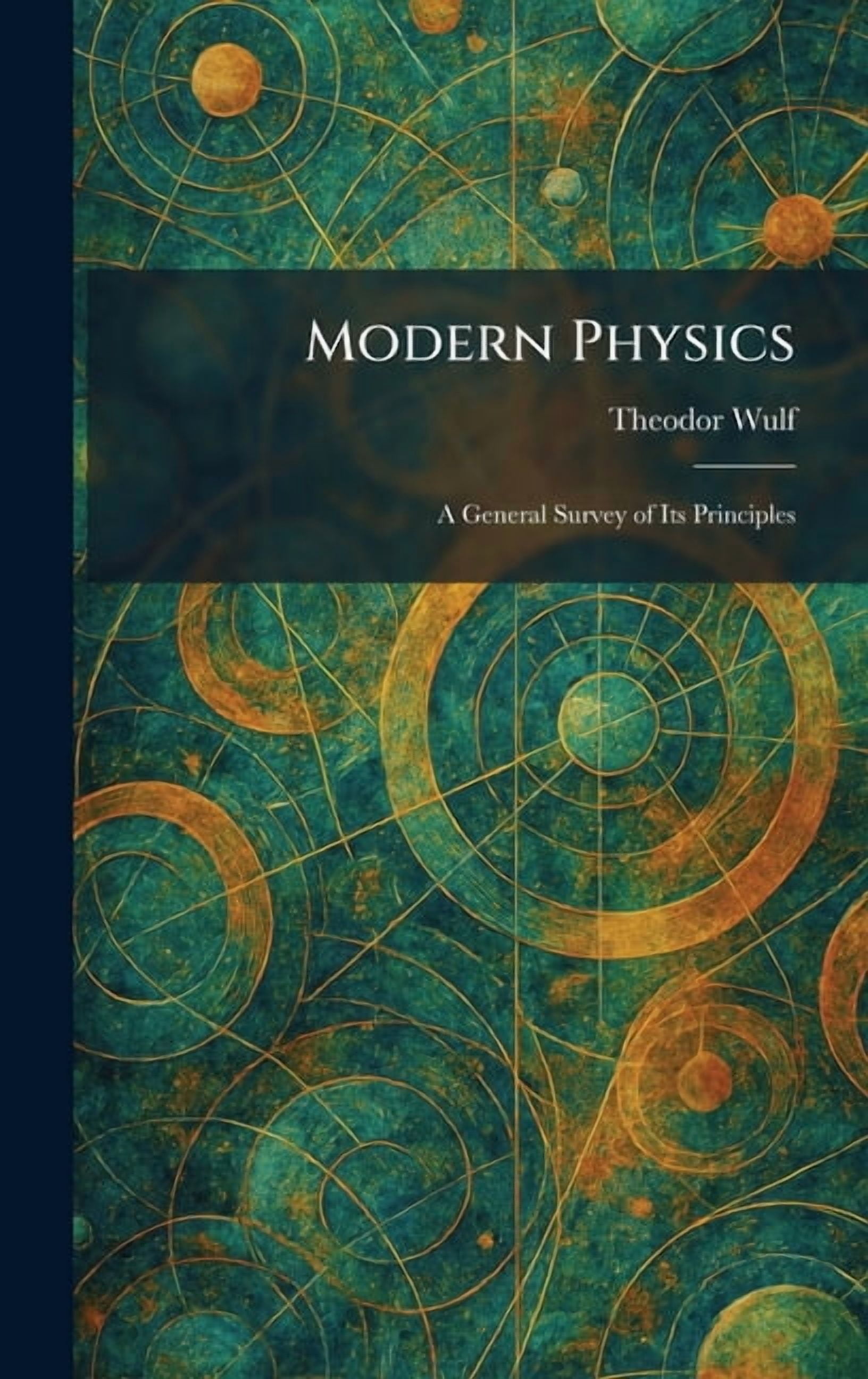 Modern Physics: A General Survey of Its Principles, (Hardcover ...