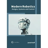 Modern Robotics: Designs, Systems and Control (Hardcover) - Walmart.com
