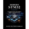 Just-In: Embedded Systems, Iot, and Edge Modern STM32 in Practice: A ...