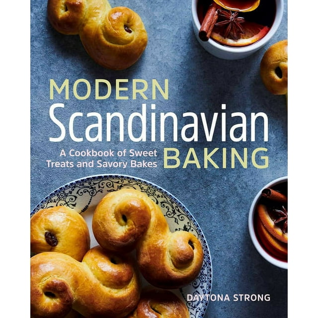 Modern Scandinavian Baking : A Cookbook of Sweet Treats and Savory ...