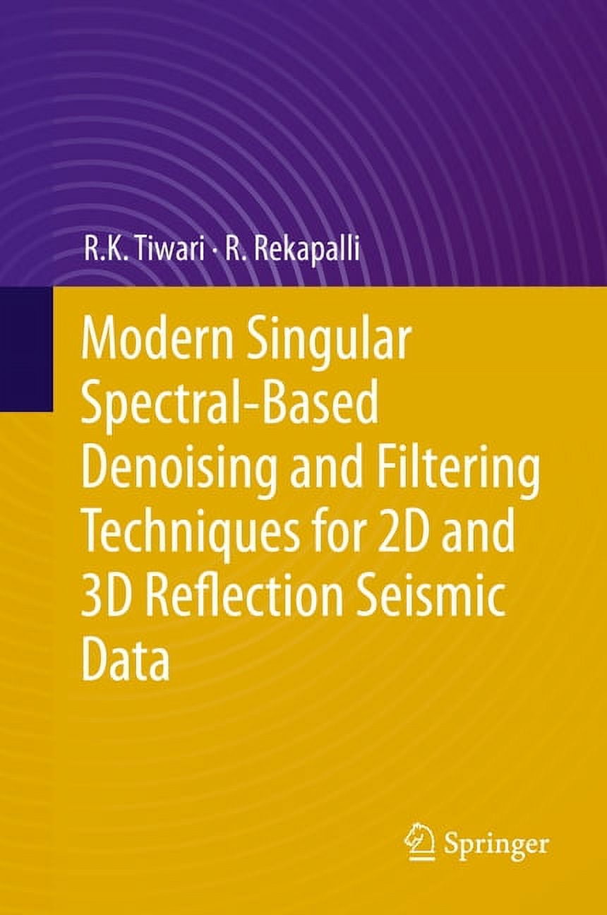 Modern Singular Spectral-Based Denoising and Filtering Techniques for 2D and 3D Reflection ...