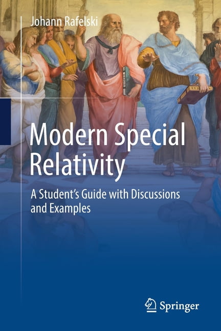 Modern Special Relativity: A Student's Guide with Discussions and ...