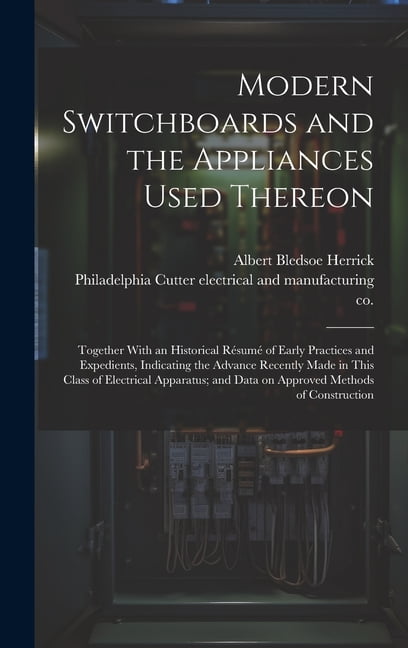 Modern Switchboards and the Appliances Used Thereon; Together With an ...