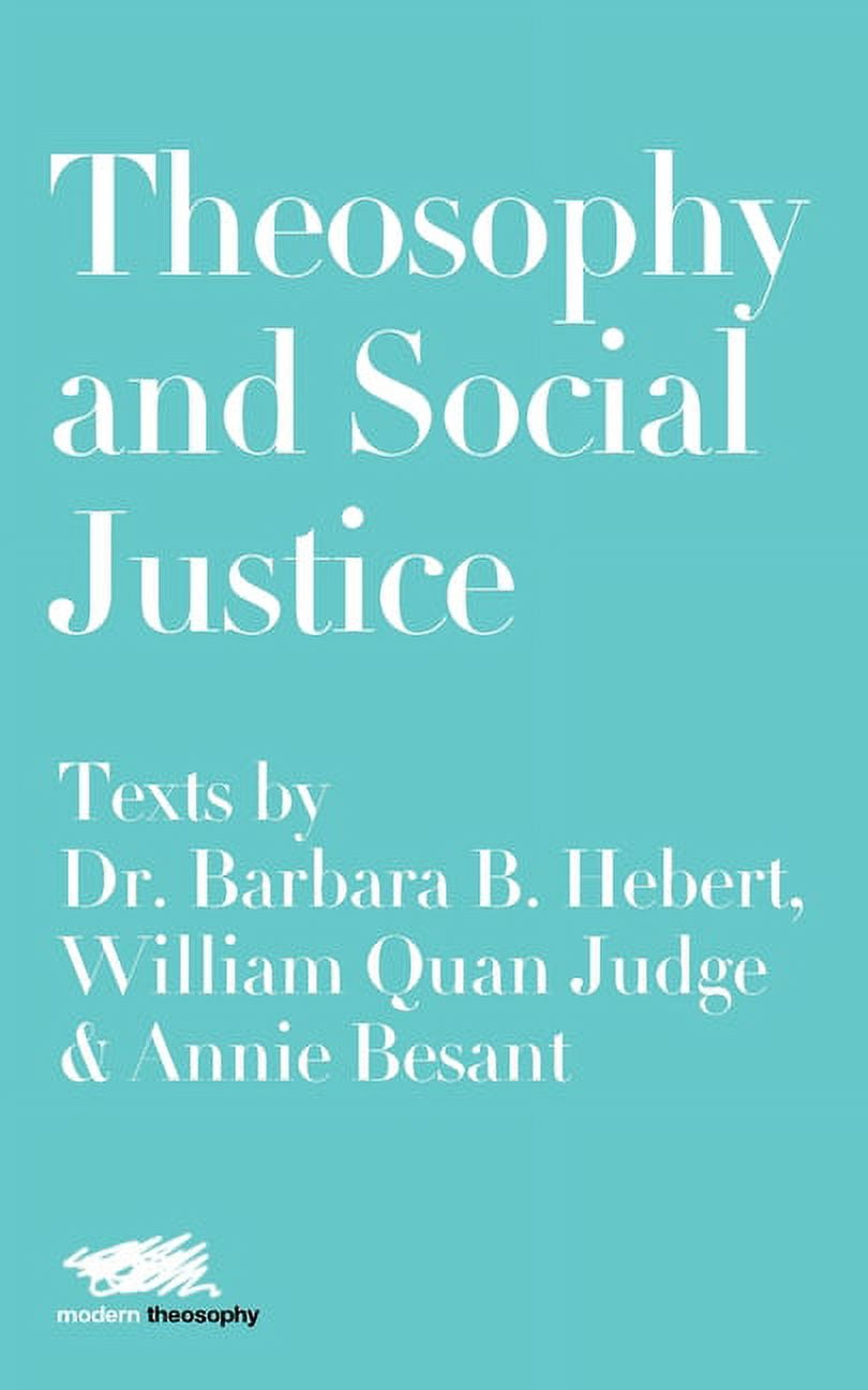 Modern Theosophy Theosophy and Social Justice: Texts by Dr. Barbara B ...