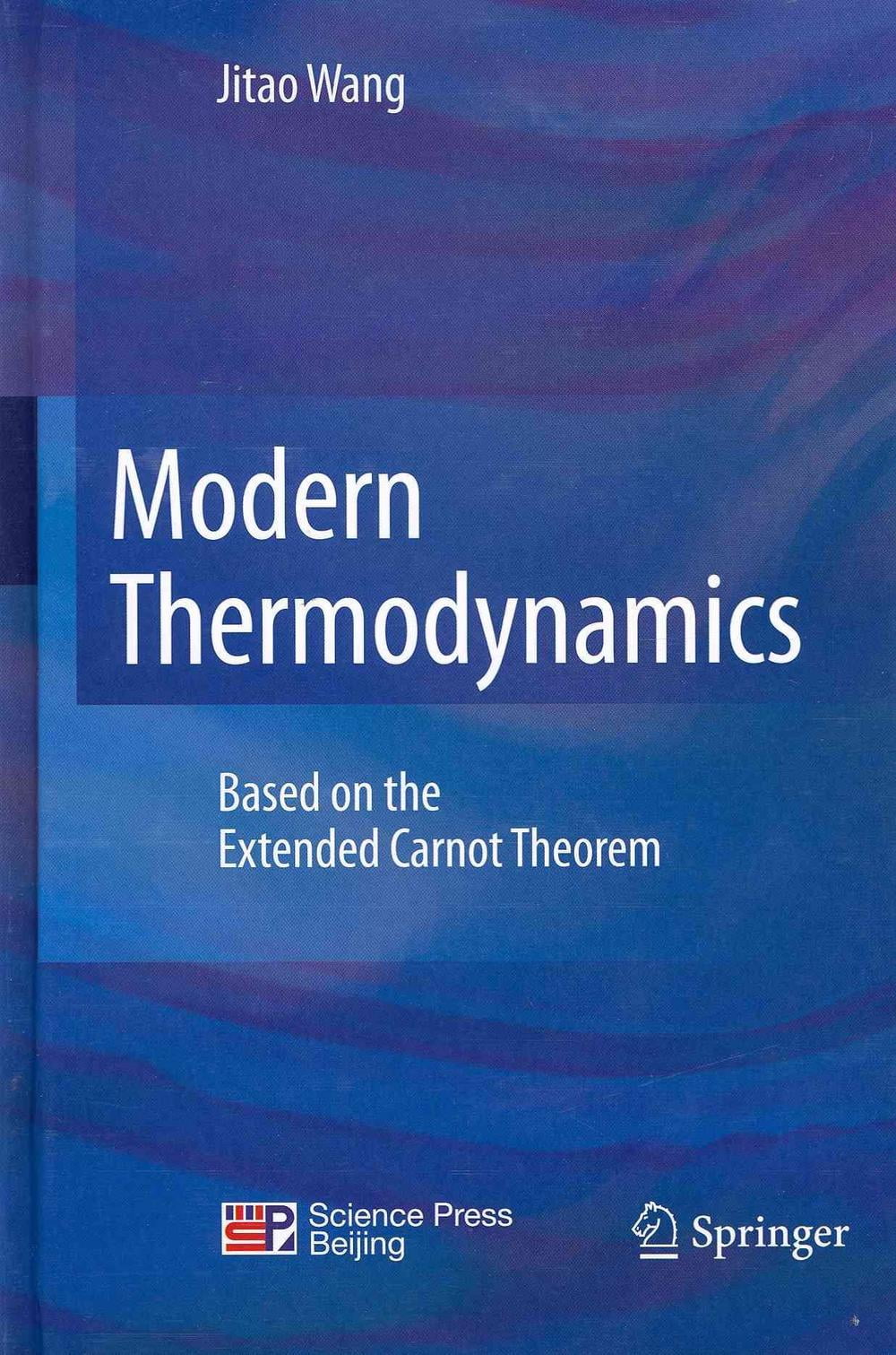 Modern Thermodynamics: Based on the Extended Carnot Theorem - Jitao ...
