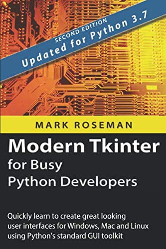 Pre-Owned Modern Tkinter for Busy Python Developers: Quickly learn to create great looking user ...