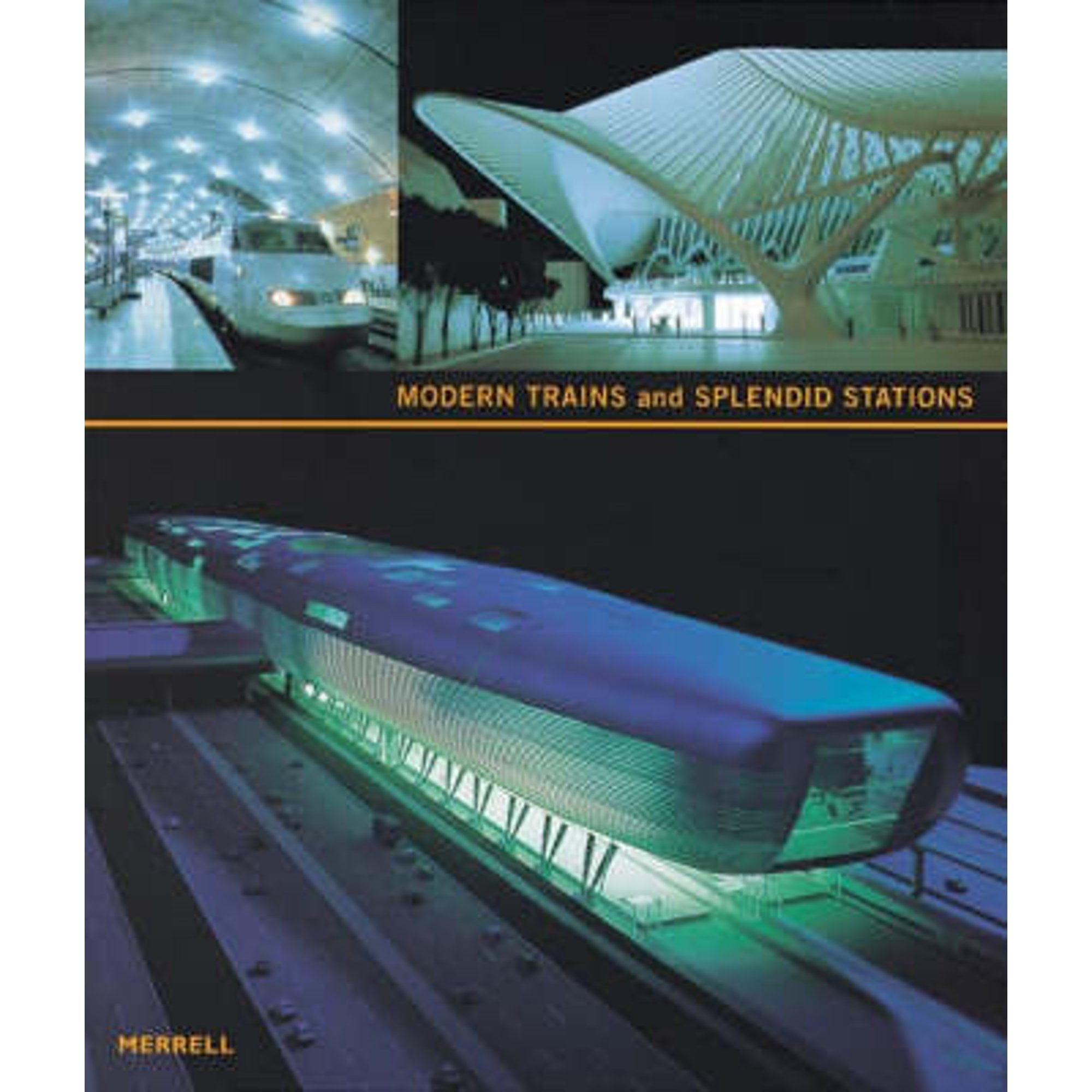 Modern Trains and Splendid Stations: Architecture, Design, and Rail ...