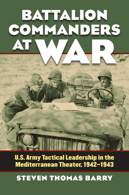 Modern War Studies Battalion Commanders at War: U.S. Army Tactical ...