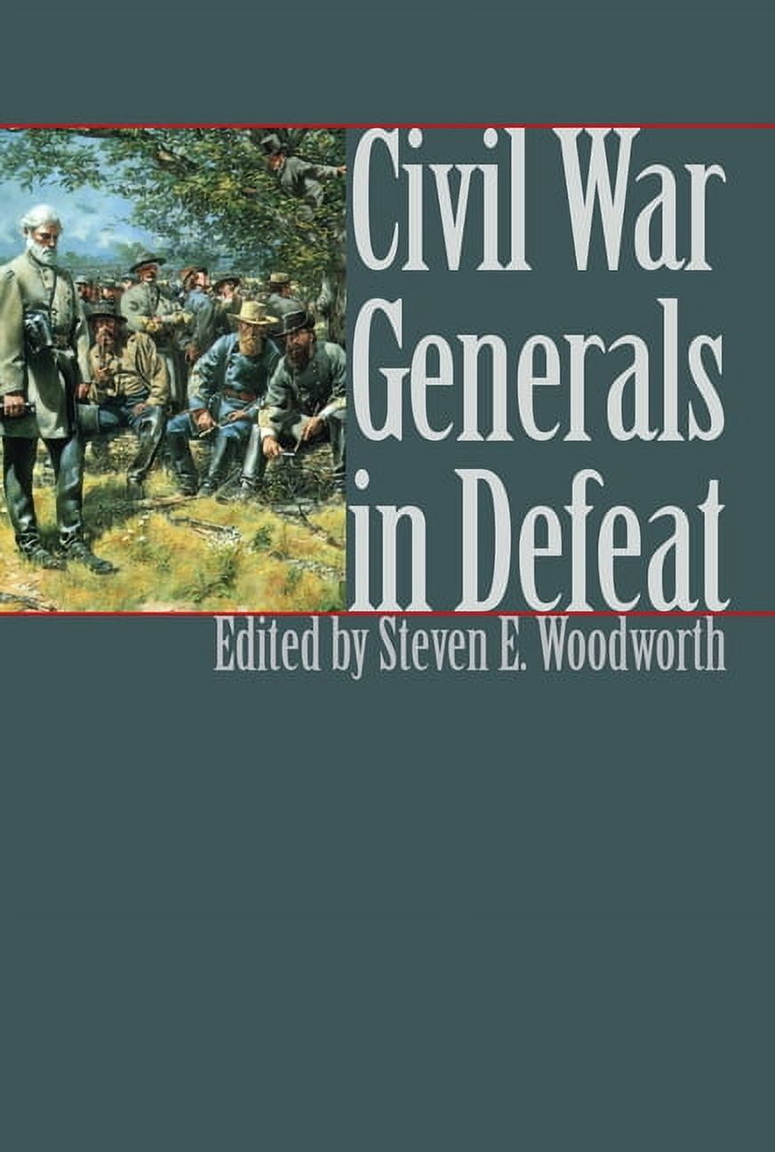 Modern War Studies Civil War Generals in Defeat, (Hardcover) - Walmart.com