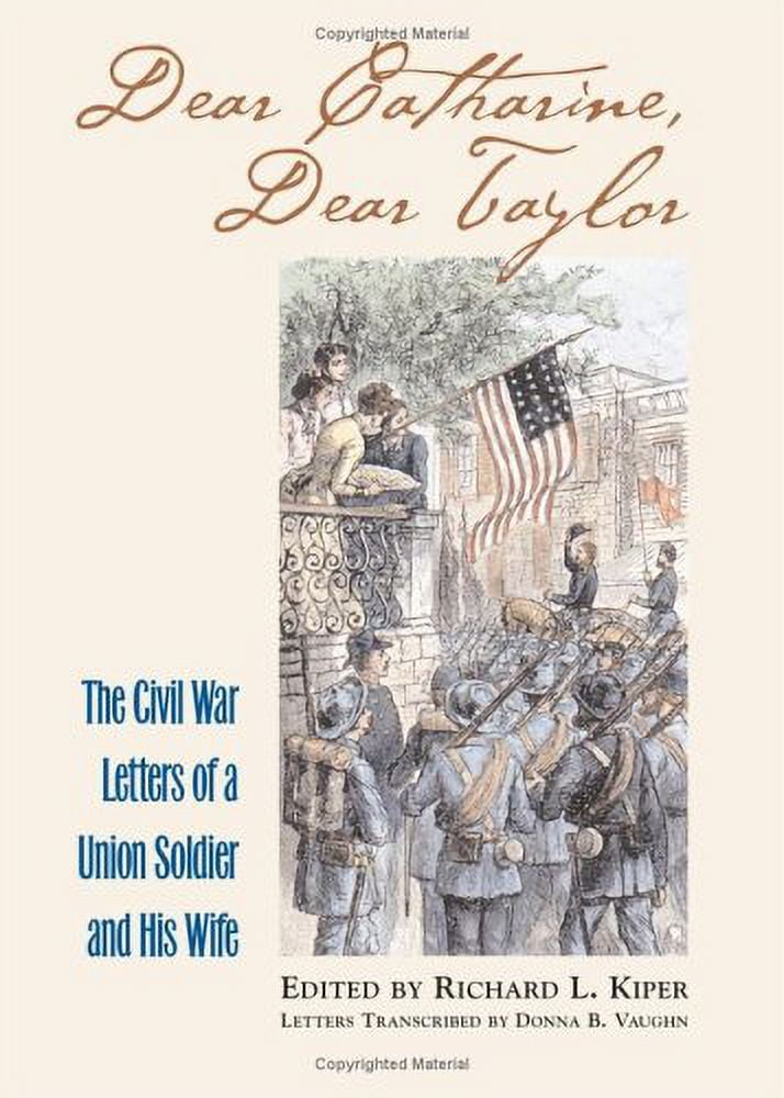Pre-Owned Dear Catharine, Dear Taylor: The Civil War Letters of a Union ...