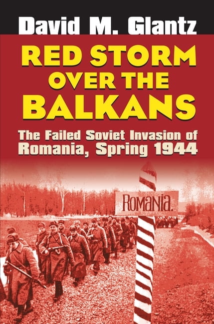 Modern War Studies Red Storm Over the Balkans: The Failed Soviet ...