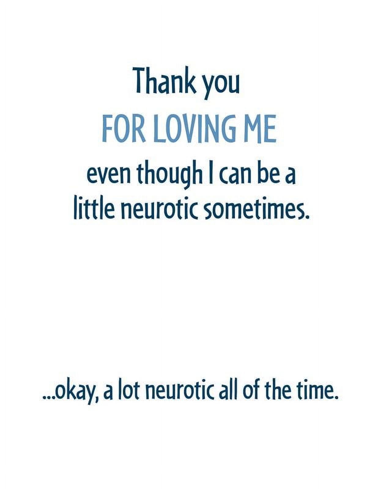 Modern Wit Anniversary Card - Thanks for Loving My Neurotic Self! Funny ...