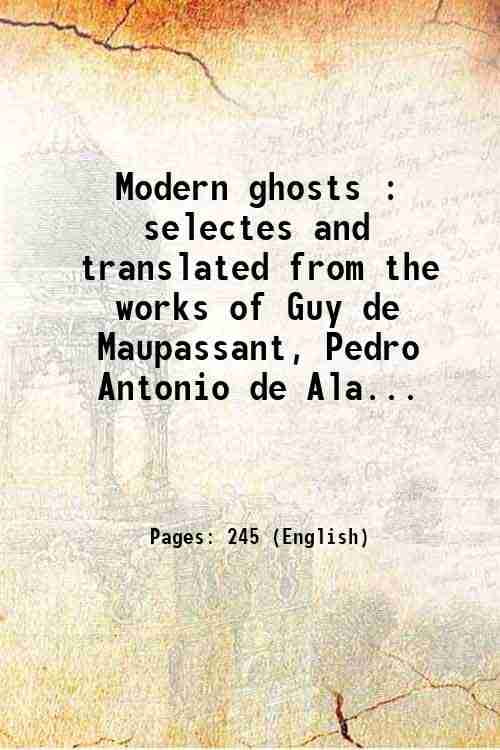 Modern ghosts : selectes and translated from the works of Guy de ...