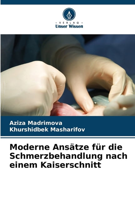 Moderne AnsÃ¤tze fÃ¼r die Schmerzbehandlung nach einem Kaiserschnitt ...