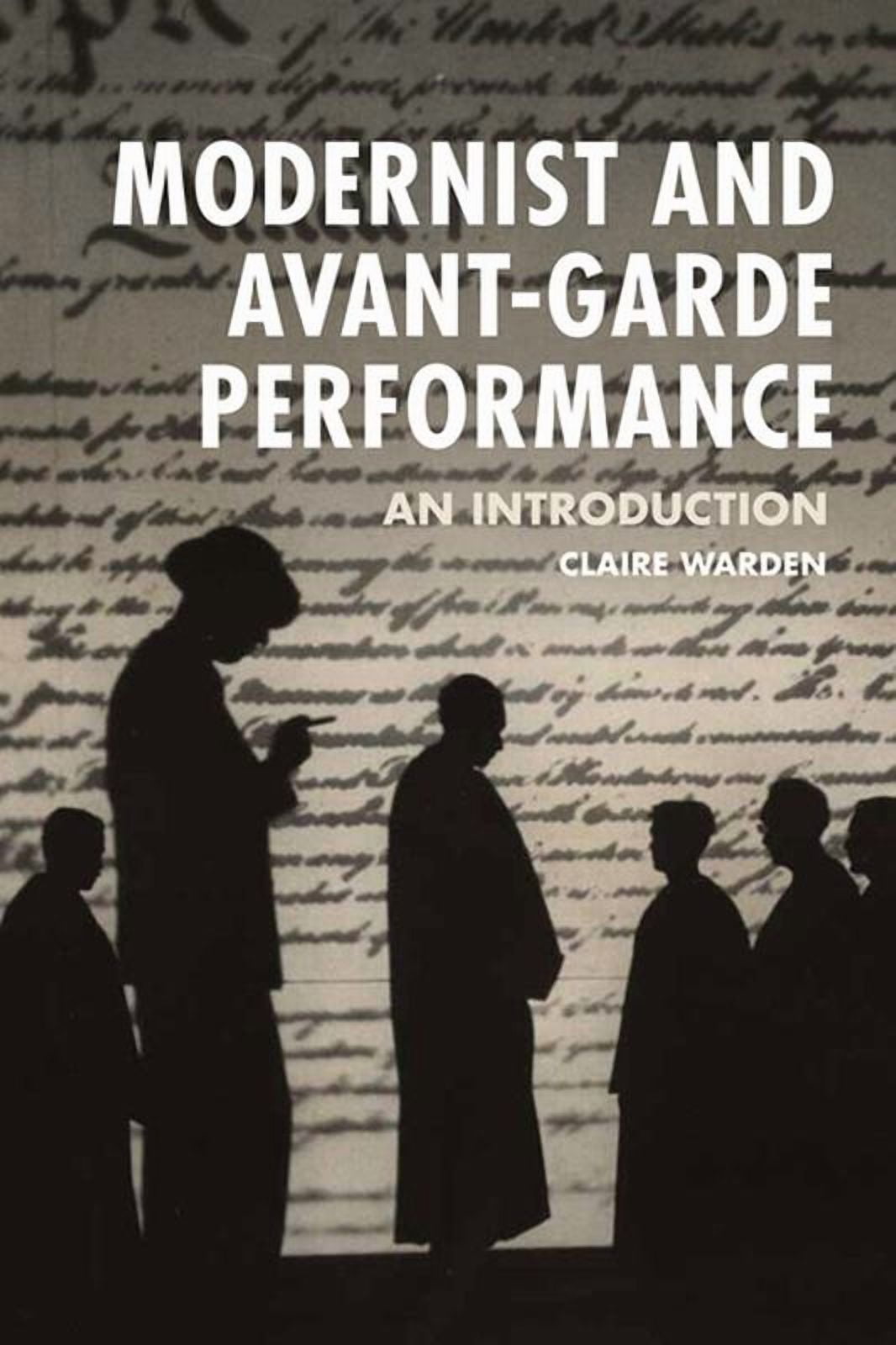 Modernist and Avant-Garde Performance: An Introduction, (Hardcover ...