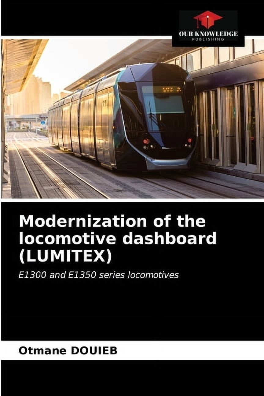 Modernization of the locomotive dashboard (LUMITEX) (Paperback ...